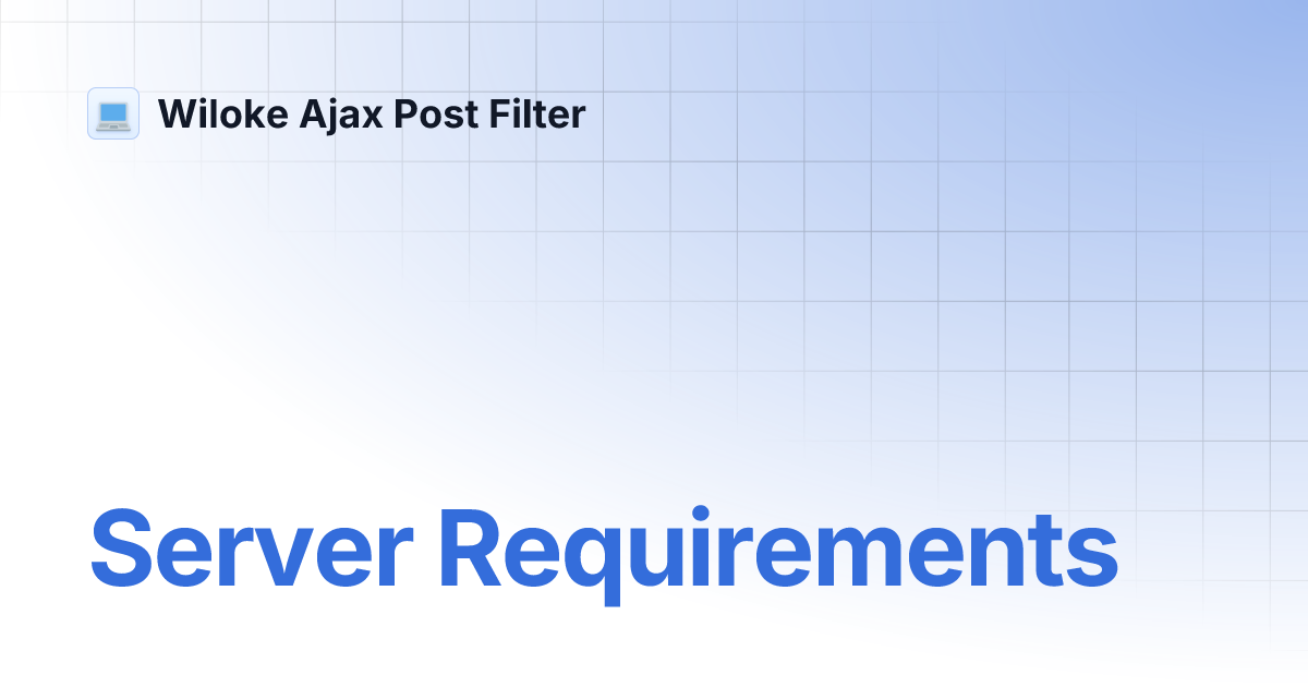 Server Requirements | Wiloke Ajax Post Filter